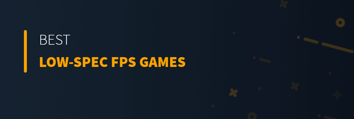 Best Low Spec FPS Games Bestgameprice best-low-spec-fps-games-bestgameprice